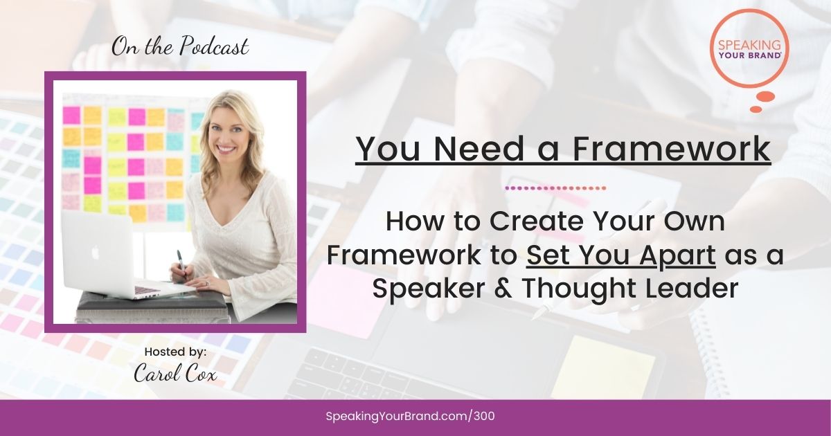 How To Create Your Own Framework To Set You Apart As A Speaker
