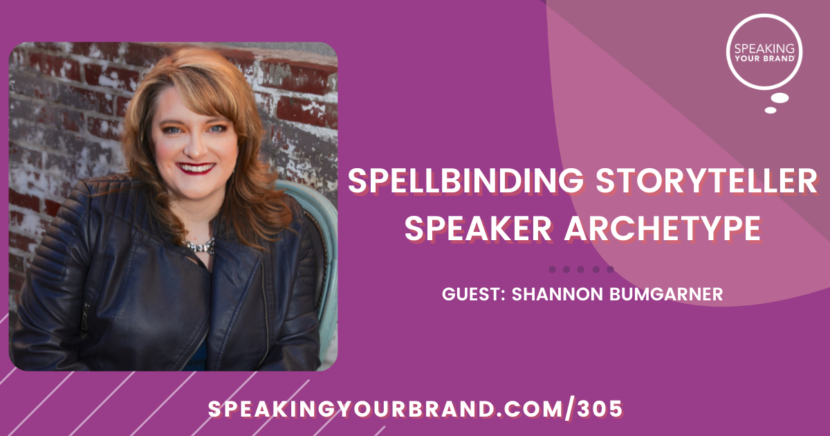 Spellbinding Storyteller Speaker Archetype with Shannon Bumgarner ...