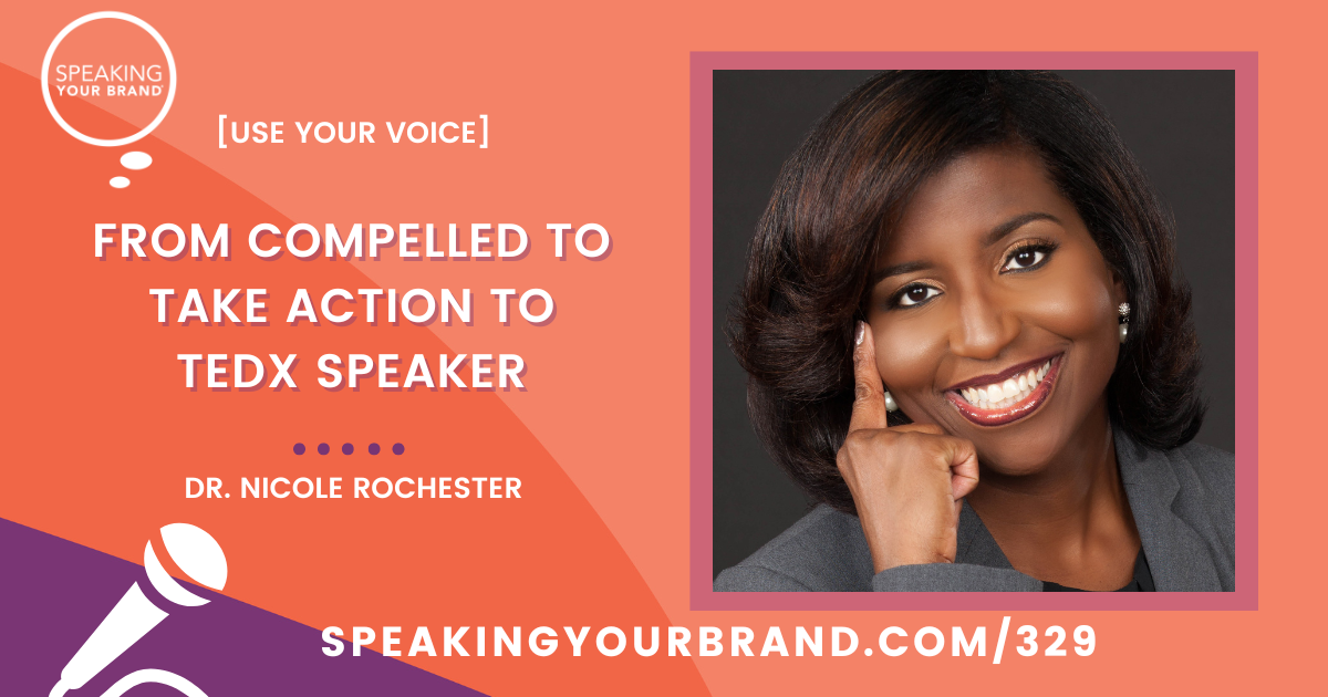 From Compelled to Take Action to TEDx Speaker with Dr. Nicole Rochester ...