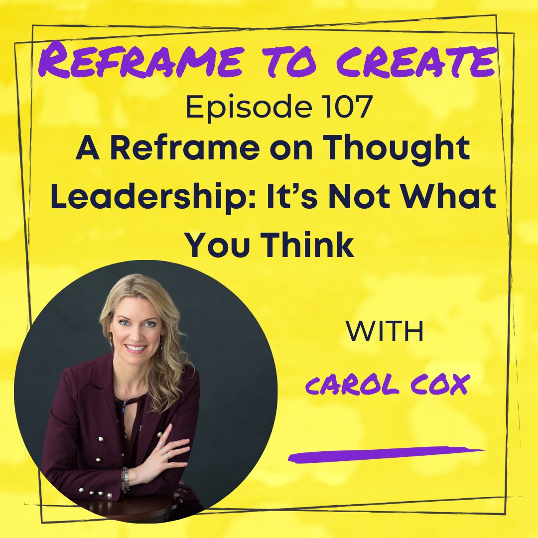 Carol Cox on the Reframe to Create Podcast | Speaking Your Brand