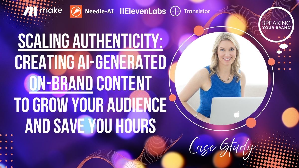 Scaling Authenticity: Creating AI-Generated On-Brand Content that Grows Your Audience and Saves ...