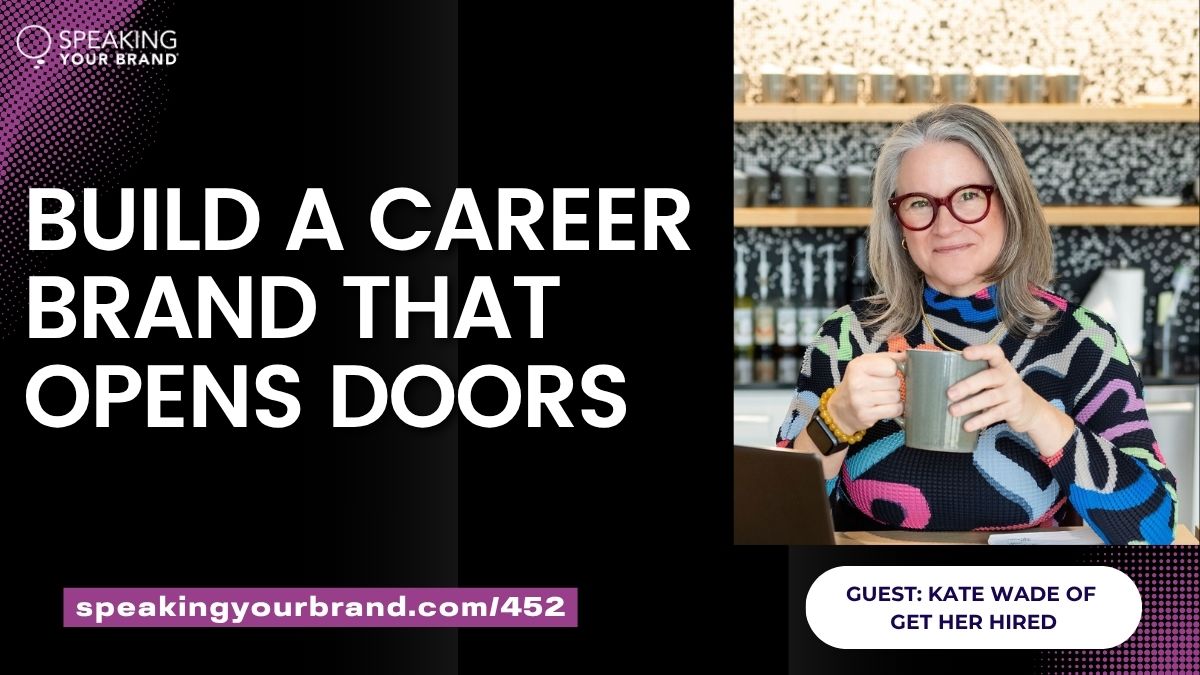Build a Career Brand That Opens Doors with Kate Wade of Get Her Hired ...